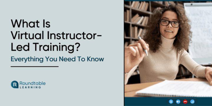 What Is Virtual Instructor-Led Training (VILT)? Everything You Need To Know - Roundtable Learning
