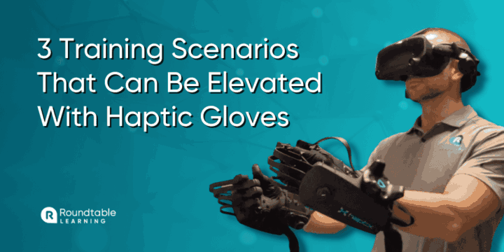 3 Real-World Use Cases Of Haptic Gloves For VR Training - Roundtable ...